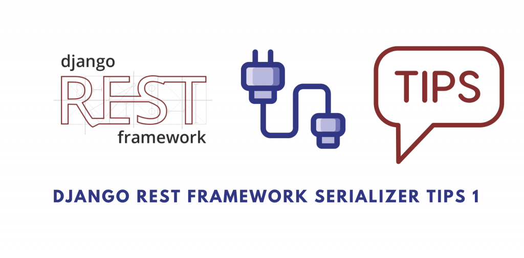 Django Rest Framework Serializer Tips 1 | Egehan Gündoğdu